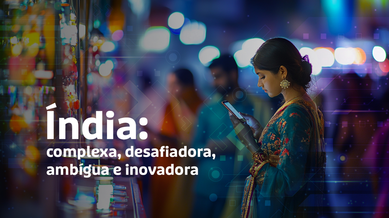 Índia: complexa, desafiadora, ambígua e inovadora - Eduardo Terra